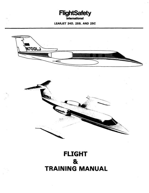 Flight Safety Lear 24D, 25B, 25C Flight & Training Manual (Flight Safe ...