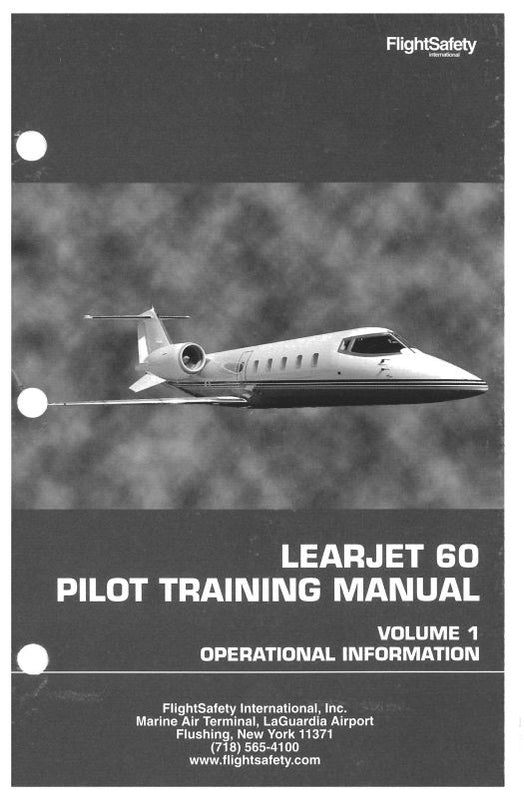 Flight Safety Learjet 60 Pilot Training Manual (Flight Safety) — Essco ...