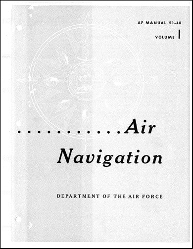 US Government Air Navigation Volume 1 Handbook (AF-51-40-VOL-1) — Essco ...