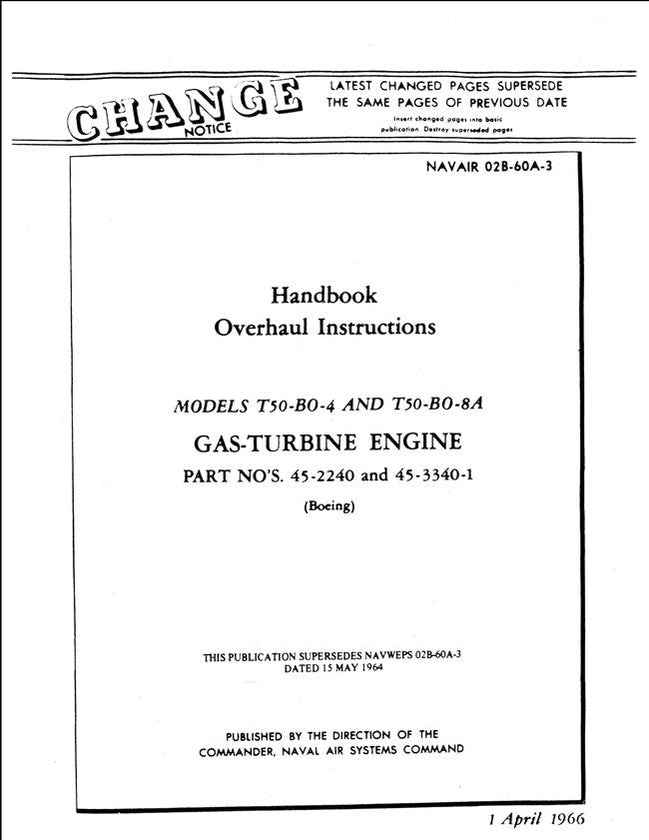 Boeing Models T50-BO-4, T50-BO-8A Gas Turbine Engine Overhaul Instruct ...